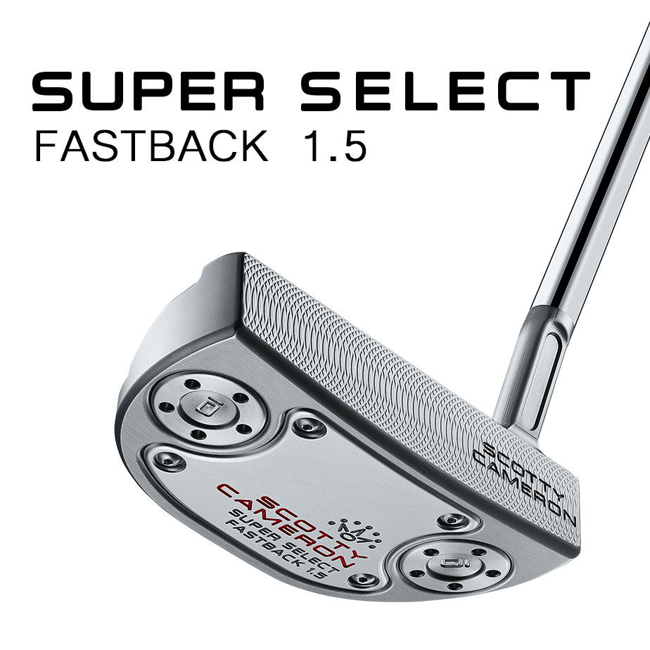 Titleist SCOTTY CAMERON SUPER SELECT FASTBACK 1.5 パター[34インチ] SCOTTY CAMERON SUPER SELECT パター - 最 ...