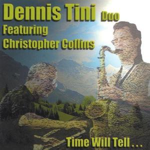 Dennis Tini - Time Will Tell CD アルバム - 最安値・価格比較 - Yahoo!ショッピング｜口コミ・評判からも探せる