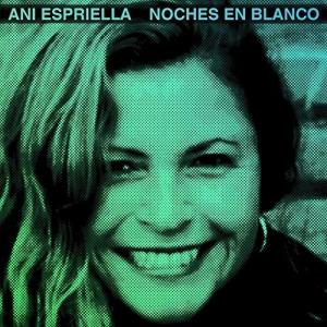 Ani Espriella - Ani Esprilla Noches en Blanco CD アルバム 輸入盤 - 最安値・価格比較 ...