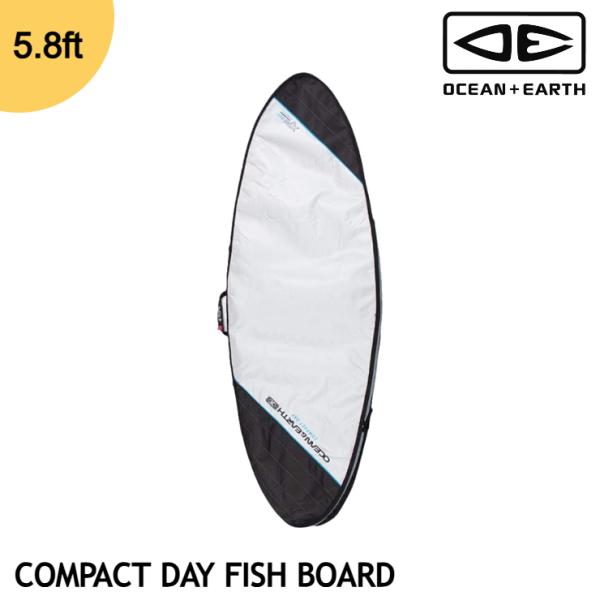 OCEAN&amp;EARTHCOMPACT DAY FISH BOARD 5.8ft強力なアーマー織り生地と防水・遮熱・反UVの特殊生地を組み合わせたハードケースWIDTH：580ｍｍ-XP EXTRA PROTECTION 25mm P...