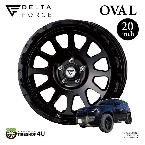 DELTA FORCE OVAL FF デルタフォース オーバル 20x9.0J 5/120 +35 サテンブラック装着車種：ランドローバー ディフェンダー L663 （全グレード 90/110） 130は未確認沖縄・その他離島地域の場合は...
