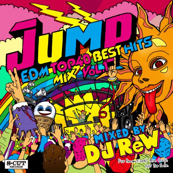 商品仕様  DJ Rew Jump Vol.01   EDM Top40のヒットソングを惜しみなく収録！テンション上げたい！騒ぎたい！Partyしたい！トップクラブで活躍するDJ RewによるMixで お楽しみください！ 空前のDance ...
