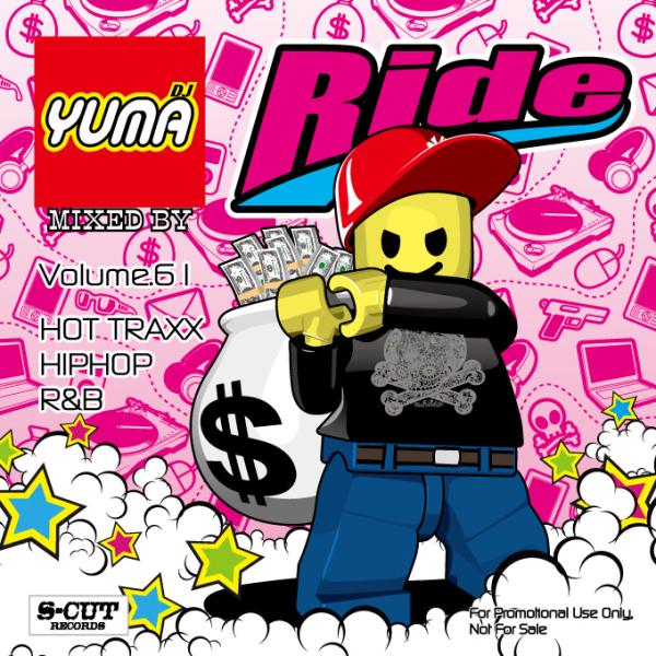 DJ Yuma Ride Vol.61 : Ride第61弾！六年目に突入したマンスリーMixCD”Ride”！最新Hip Hop,R&amp;BのパーティーTuneからスローTuneまでガッチリ収録！！細部までこだわり抜かれたMixは鳥肌...