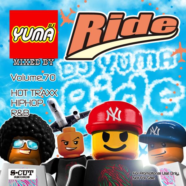 DJ Yuma Ride Vol.70 : Ride第70弾流行を先取り選曲！Hip Hop,R&amp;Bはお任せください！夏にアルバムリリースを控えたアーティストが多数収録！もちろんRideこだわりのMixでお楽しみ下さい！ #03/夏...