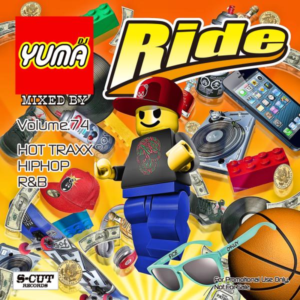 DJ Yuma Ride Vol.74 : Ride第74弾Hip Hop,R&amp;Bの流行をチェックするならコレ！！超最新曲や未発表曲など、ストリートな選曲に"Ride"らしいGroove感のあるMixは鳥肌もの！車に！i-podに！...