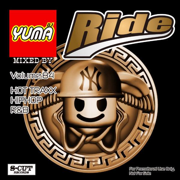 DJ Yuma Ride Vol.84　Ride第84弾ゴリゴリHip HopにノリノリDance Tune、もちろん最後はシットリR&amp;Bで！一枚の流れをお楽しみ ください！新譜チェックはやっぱり"Ride"でしょ！#05/Jay-...