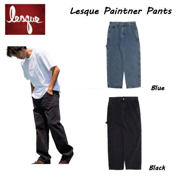 レスケ LESQUE PAINTER PANTS パンツ ボトムス スケートボード レスケ LESQUE PAINTER PANTS パンツ ボトムス スケートボード