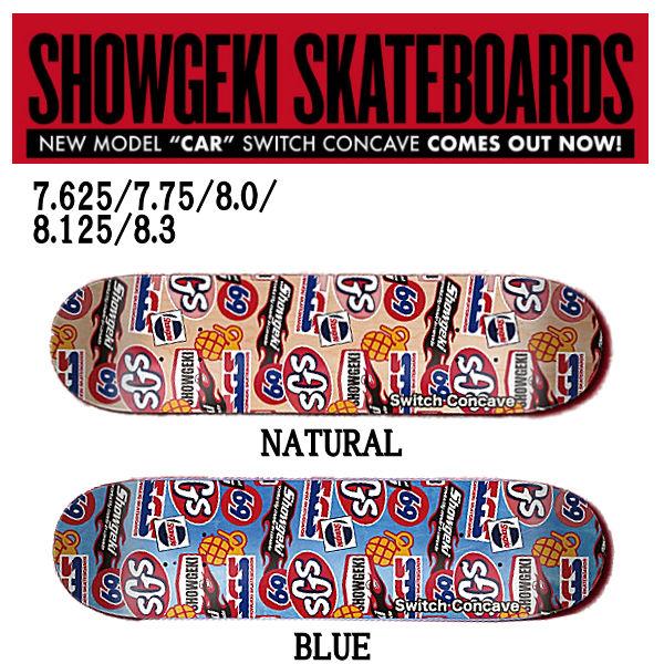 サイズ7.625/7.75/8.0/8.125/8.3素材***カラーNATURALBLUE商品詳細SHOWGEKI SKATEBOARDSCAR スイッチコンケーブ