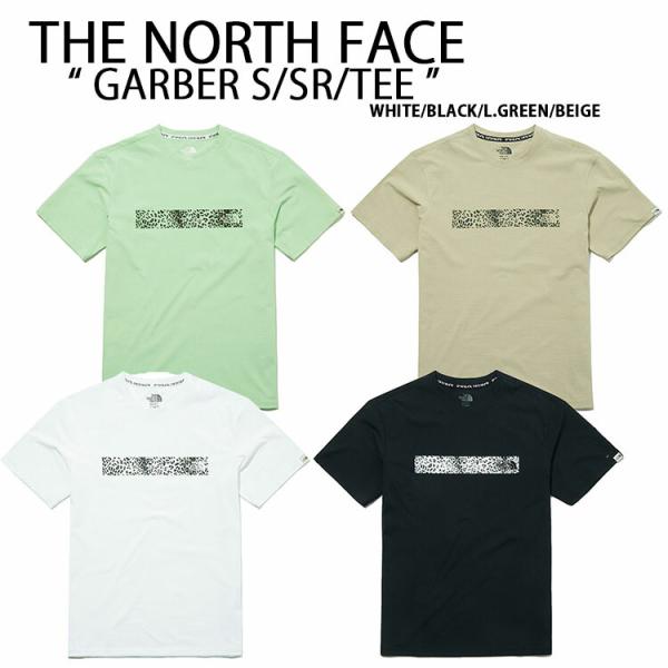 ザノースフェイス ガーバー ショートスリーブ Tシャツ ホワイト ブラック ベージュ リークグリーン商品名 : THE NORTH FACE GARBER S/SR/TEE NT7UM08J NT7UM08K NT7UM08L NT7UM0...