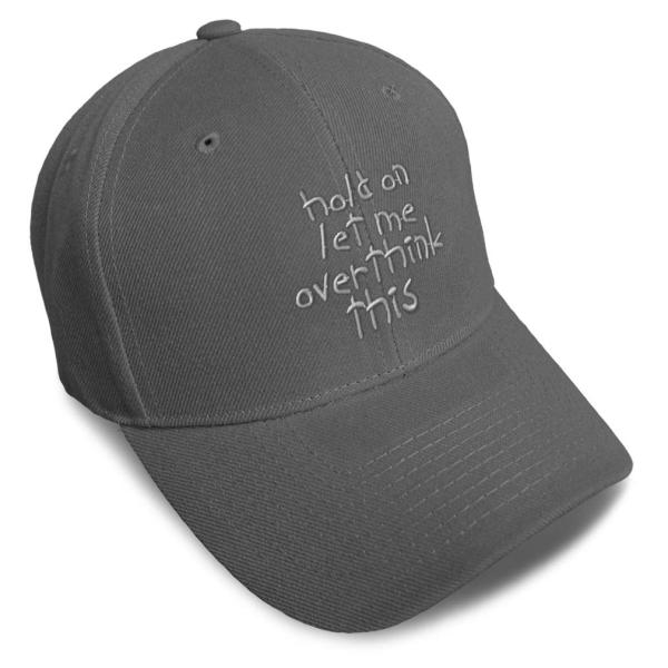 商品名:  Baseball Cap Hold on Let Me Overthink This Embroidery Acrylic Dad Hats for Men &amp; Women Strap Closure Dark Grey...
