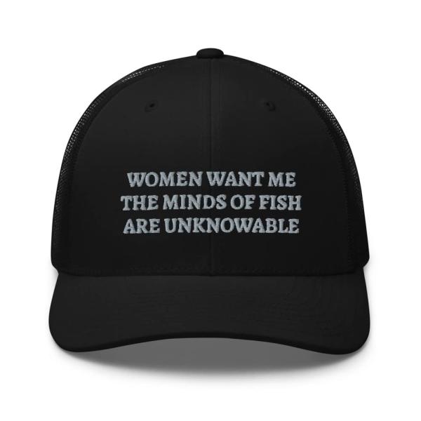 商品名:  Women Want Me The Minds of Fish are Unknowable Hat - Funny Gift (Embroidered Trucker Cap) Blackブランド: Generic商品サイズ:...