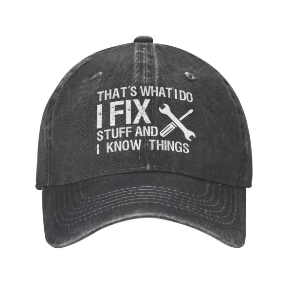 商品名:  I Fix Stuff and I Know Things Hat for Men I Fix Stuff and I Know Things Hat Cool Stuff Hat for Men Funny Blackブランド...