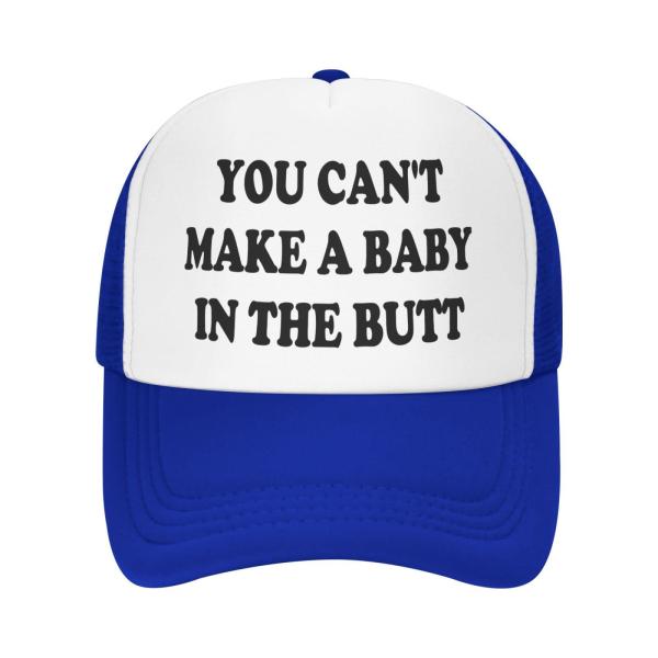 商品名:  You Can't Make A Baby in The Butt Blue Trucker Hat Women Snap Backs Adjustable Back Mesh Baseball Cap for Men Wome...