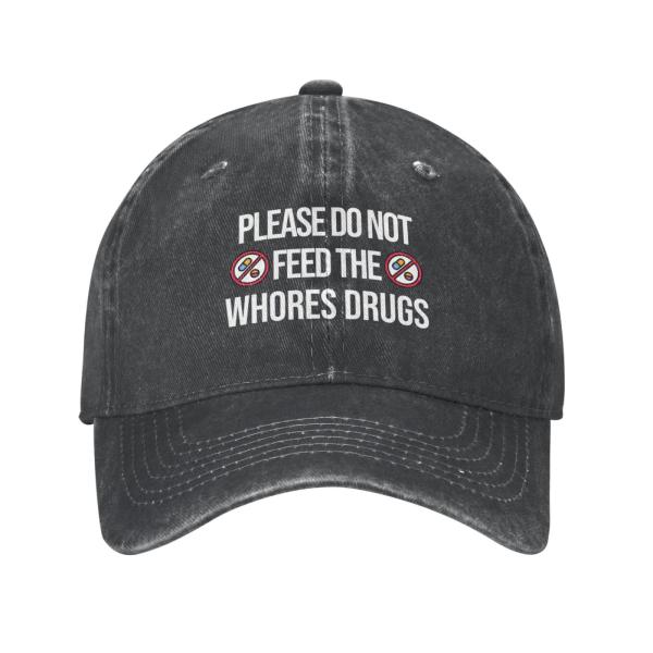 商品名:  Please Do Not Feed The Whores Drugs Hat Funny Saying Gag Gift Baseball Cap Black Snapback Hat Cottonブランド: wacites商...