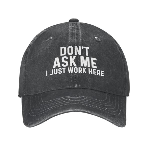 商品名:  POLIFARMER Don't Ask Me I Just Works Here Hat for Men Baseball Cap Funny Hat Blackブランド: FLALORI商品サイズ: One Size高さ: ...