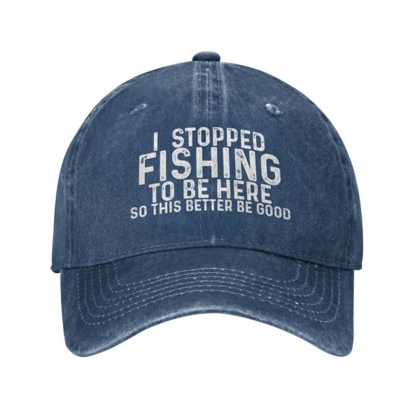 商品名:  I Stopped Fishing to Be Here So This Better Be Good Cap Women Dad Hat Funny Cap Navy Blueブランド: WETEYAFU商品サイズ: One ...