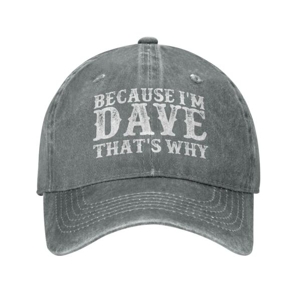 商品名:  FLALORI Because I'm Dave That's Why Hat for Men Baseball Hat Fashionable Cap Grayブランド: FLALORI商品サイズ: One Size高さ: 1...