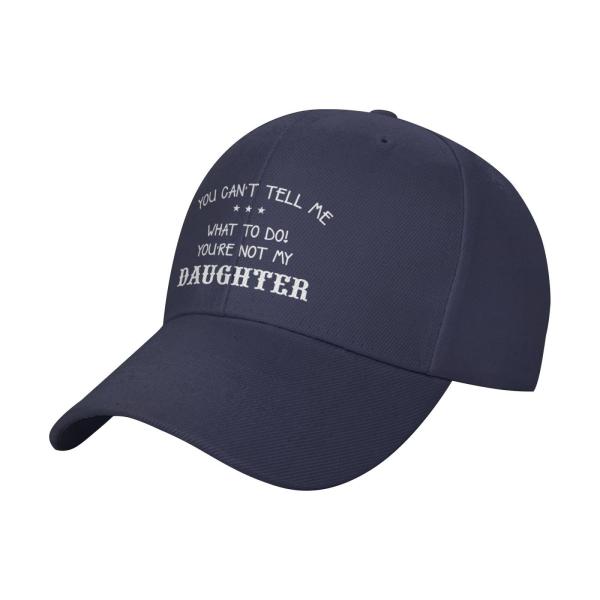 商品名:  You Can't Tell Me What to Do You're Not My Daughter Hat Trendy Low Profile Baseball Cap Navy Blue Trucker Hat for ...
