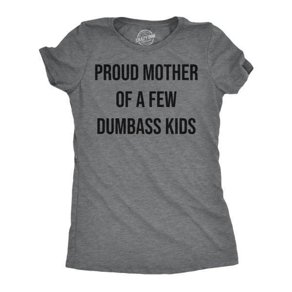 商品名:  Womens Funny T Shirts Proud Mother of A Few Dumbass Kids Sarcastic Mom Tee Funny Womens T Shirts Mother's Day T Sh...