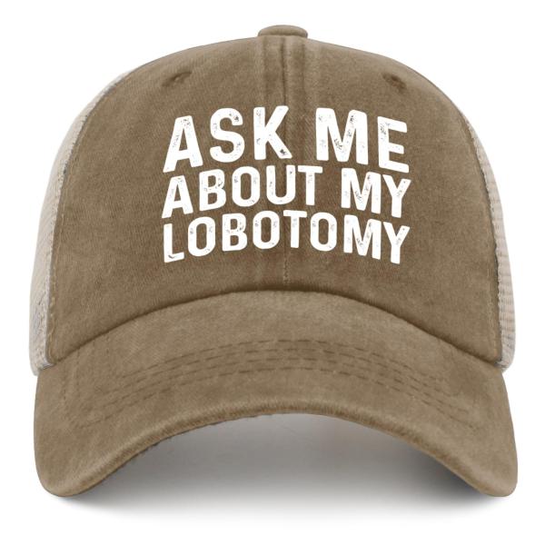 商品名:  BEIXBE Ask Me About My Lobotomy Hat Trucker Hat Men Funny Mesh Cap for Fall Naturalブランド: BEIXBE商品サイズ: One Size高さ: ...