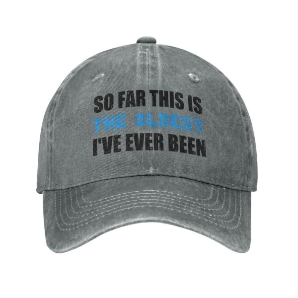 商品名:  So Far This is The Oldest I've Ever Been Hat Men Women Tracker Hat Funny Baseball Cap Grayブランド: Oingoo商品サイズ: One S...