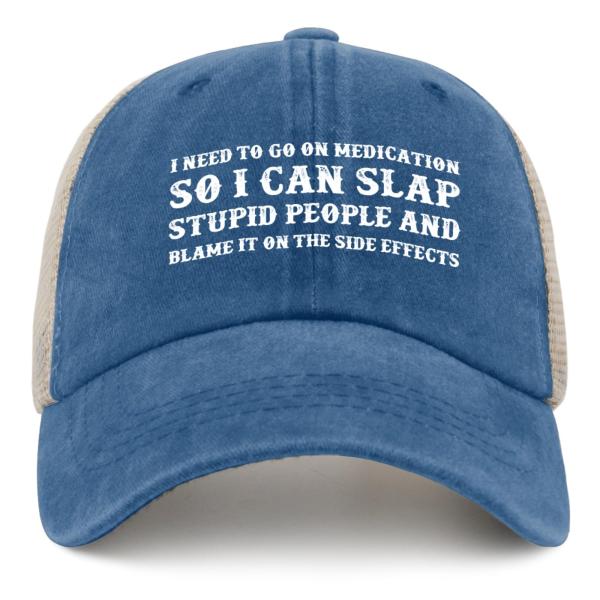 商品名:  Beafoliya I Need to GO ON Medication SO I CAN Slap Stupid People Hat Trucker Hat Men Funny Mesh Hat for Fall Blueブ...