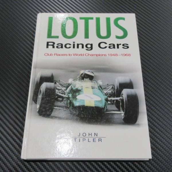 ロータス レーシング カーズ Club Racers to World Champions 1948-1968LOTUS Racing Cars Club Racers to World Champions 1948-1968著者：JHON...