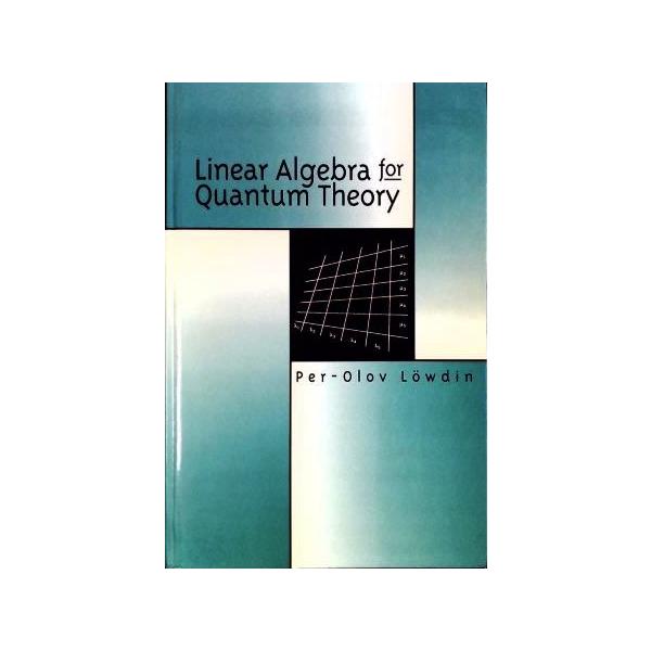 （古本）Linear Algebra for Quantum Theory Per-Olov Loewdin 図書館除籍本につき特価 John Willy&amp;Sons F08084 1998発行