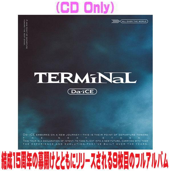 【発売日：2026年01月14日】■仕様・CDのみ・スマプラ対応　※本サービスの有効期間は発売日より2年間となります。○Da-iCEの結成15周年の幕開けとともにリリースされる9枚目のフルアルバム。○「TERMiNaL」というタイトルには、...