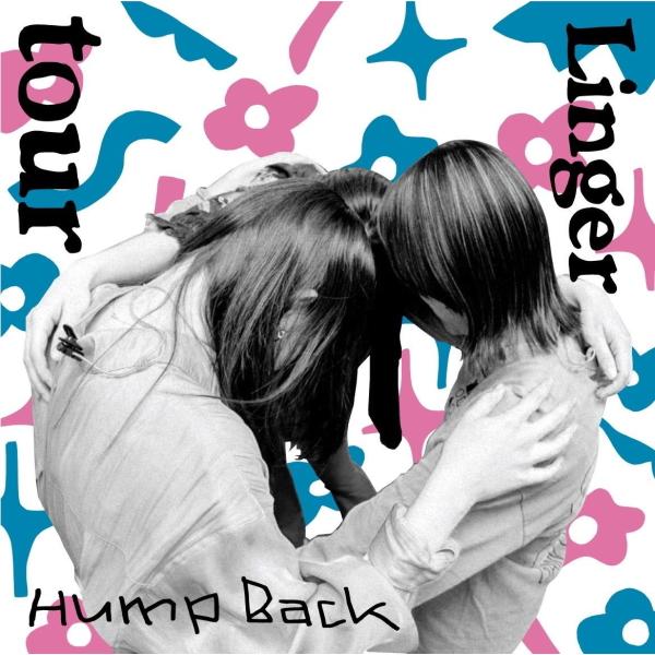 【発売日：2023年06月21日】■仕様・CD（1枚）・着せ替えジャケット"tour"、"Linger"○Hump Back New Sg発売決定！2月9日に渋谷Spotify O-EASTで幕を開けた2023年１本目のツアーとなる“tou...