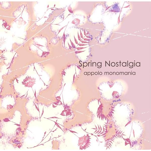 【発売日：2019年04月28日】Spring Nostalgia appolo monomania 発売日:2019年04月28日 アキバホビー通販