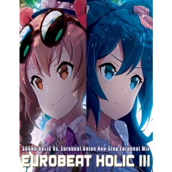 【発売日：2019年12月31日】【新品】EUROBEAT HOLIC III SOUND HOLIC Vs. Eurobeat Union 発売日:2019年12月頃アキバホビー通販