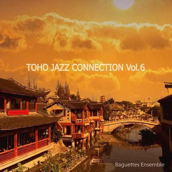 【発売日：2019年12月31日】【新品】Toho Jazz Connection Vol.6 Baguettes Ensemble 発売日:2019年12月31日アキバホビー通販