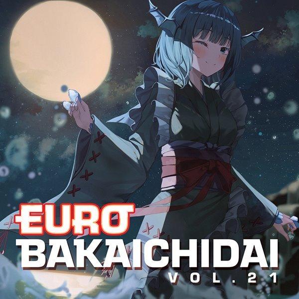 【発売日：2022年05月01日】EUROBAKA ICHIDAI VOL.21【初回プレス盤】 Eurobeat Union 発売日:2022年05月01日　アキバホビー通販　2022/05/01　発売予定です。日付に御注意ください。