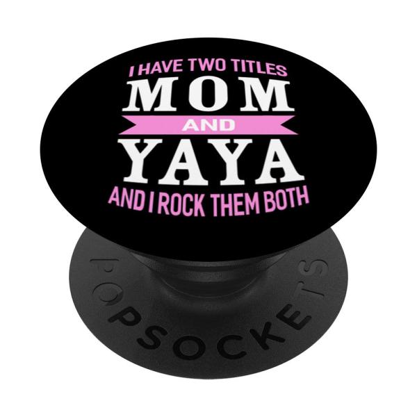 商品名:  I Have Two Titles Mom &amp; Yaya Mother's Day Pop Socket PopSockets PopGrip: Swappable Grip for Phones &amp; Table...