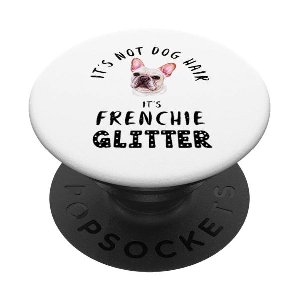 商品名:  It's Not Dog Hair It's FRENCHIE Glitter Funny Quote PopSockets PopGrip: Swappable Grip for Phones &amp; Tabletsブラン...