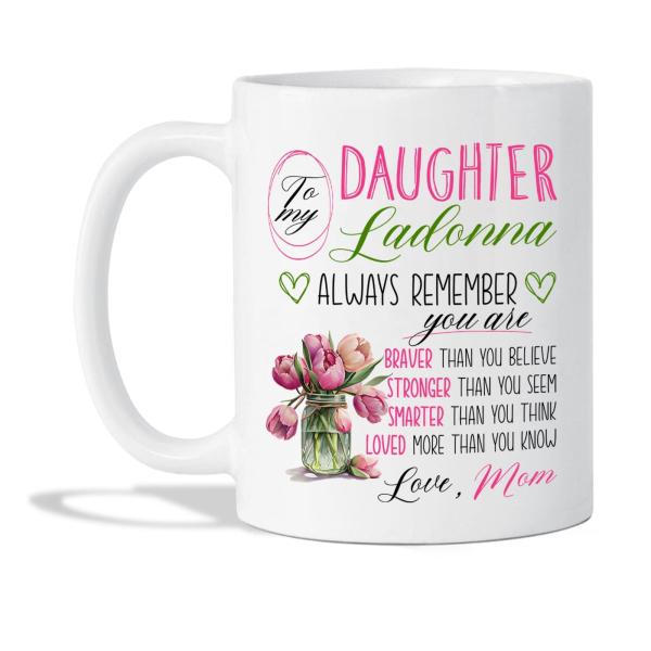 商品名:  To My Daughter Ceramic Mug, Personalized Daughter Cup, Custom Daughter Coffee Mug, Novelty To My Daughter Pottery ...