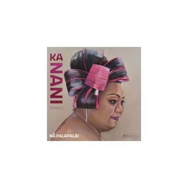 Ka Nani Volume 2 / Na Palapalaiカ ナニ ボリューム2 / ナーパラパライ（収録曲）1. E Nihi Ka Hele2. Ka La 'Olinolino3. Lepe 'Ula'ula4. Ho'ola L...