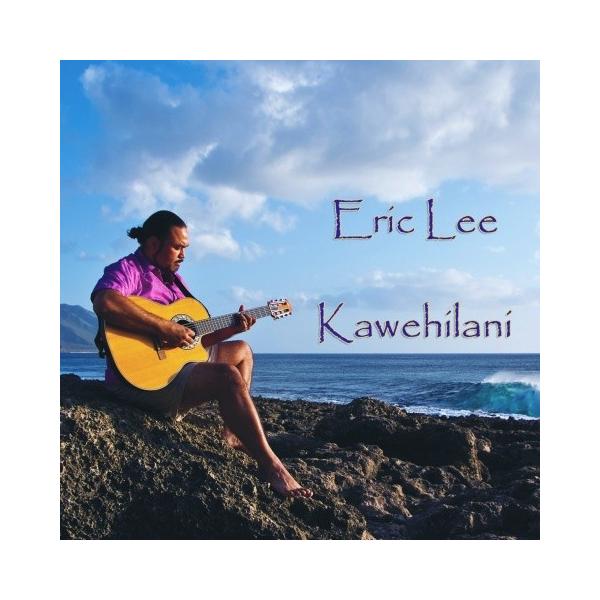 Kawehilani / Eric Lee （カベヒラニ / エリック リー）（収録曲）1.Ka Lama ' Ae One2.Ipo Wai ' A'ala3.Lei Pili Aloha4.Green Rose Hula5.Po Hem...