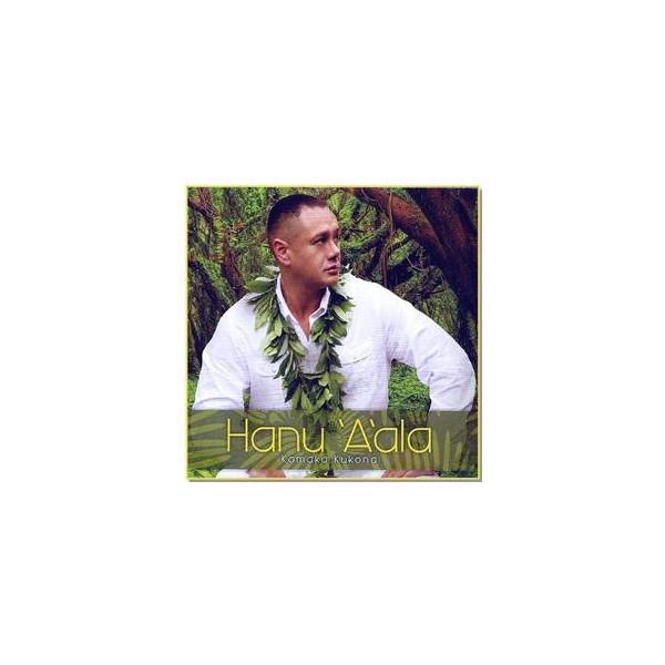 Hanu `A`ala / Kamaka Kukona(ハヌ アアラ / カマカ クコナ)（収録曲）1.Hole Waimea2.Waika3.Eo Hana4.Medley  You Look So Good In Love  Aloha...