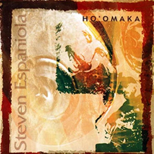 HO'OMAKA / Steven Espaniola ホオマカ / スティーブン エスパニオラ（収録曲）1.MAKEE AILANA2.PUA MANA3.HOKULANI4.I KONA5.PUA LILIA6.CALROSELANI ...