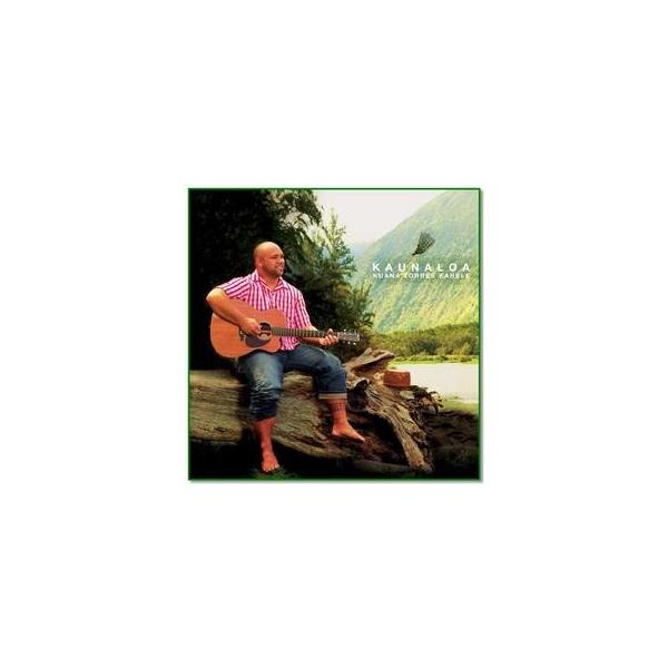 Kaunaloa / Kuana Torres Kahele（カウナロア / クアナ・トーレス・カヘレ）（収録曲）1.`Ulili E2.Waimanu I Ka Lauoha3.`Aina `O Miloli`i4.Waikahuli5....