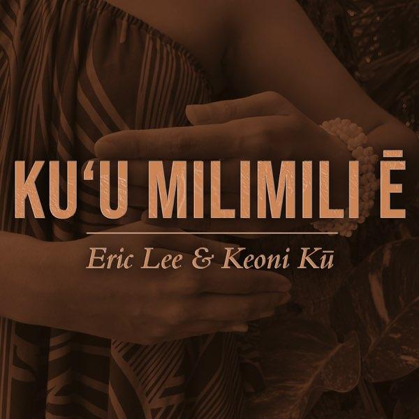 Kuu Milimili E / ERIC LEE &amp; Keoni Kuエリック リー &amp; ケオニ クー（収録曲）1. Kuu Milimili E
