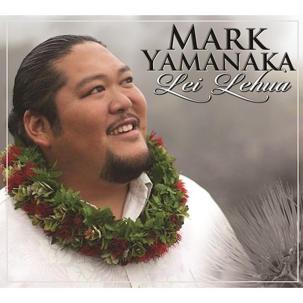 LEI LEHUA / MARK YAMANAKAレイ レフア / マーク ヤマナカ（収録曲）1.Koke'e2.Lei Lehua3.Ka Rodeo O Waimea4.Manawaiopuna5.Sweet Lei Mokihana6...