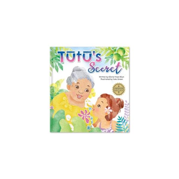 ハワイの絵本 Tutu's Secret作：Gloria Itman Blumイラスト：Yuko Green  Tutu（おばあちゃん）の秘密TutuとLaniのこころ温まる絵本です。サイズ：24x26cm