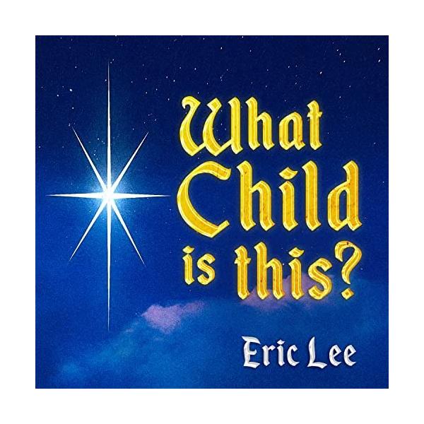 What Child Is This? / ERIC LEEエリック リー（収録曲）1. What Child Is This?(LP Version)2. What Child Is This?(Radio Version)3. What...