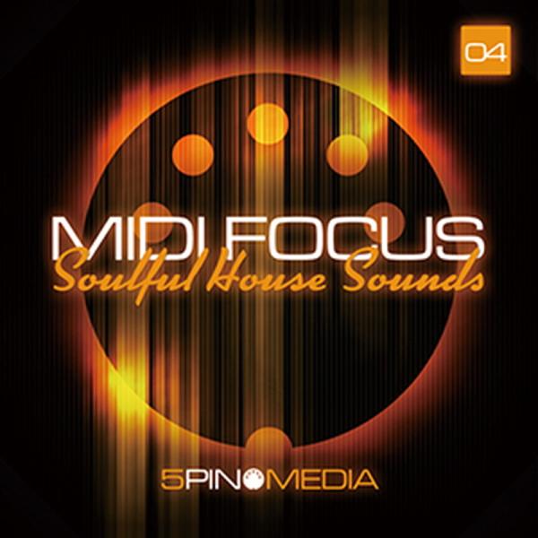 MIDI FOCUSシリーズのDEEP／SOULFUL HOUSE版5Pin Mediaよりディープハウスをフィーチャーしたライブラリ『MIDI FOCUS - SOULFUL HOUSE SOUNDS』登場！ベイエリアやニューヨークのオー...