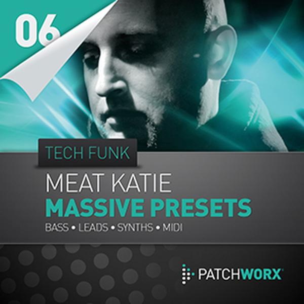 MEAT KATIEによるMASSIVEプリセット集！Loopmastersの新シリーズPatchworxより『MEAT KATIE / TECH FUNK MASSIVE PRESETS』登場！Loopmastersからも度々Tech F...