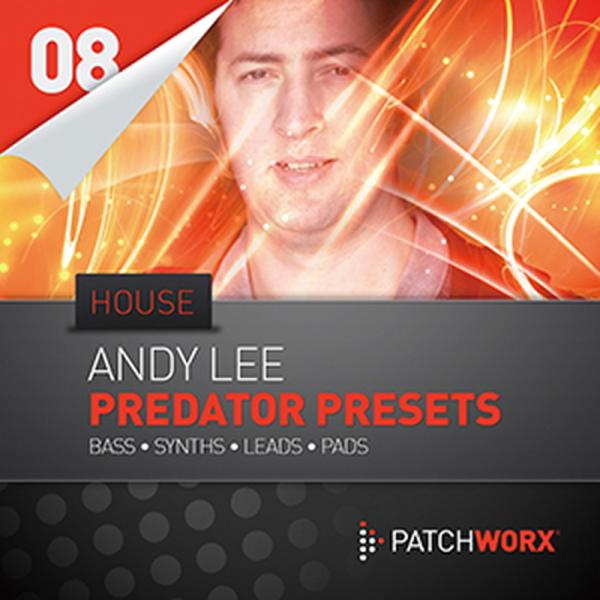 ANDY LEEによるPREDATOR用パッチ集！Loopmastersの新シリーズPatchworxよりANDY LEEによるライブラリ『ANDY LEE / HOUSE SYNTH FOR PREDATOR』登場！Rob Papen P...