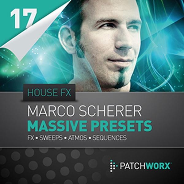 MARCO SCHERERによるPatchworxシリーズ〜ハウス系FX版・ハウス系のFXサウンドMASSIVE用プリセットと、各プリセットに対応するMIDIファイルを収録・sweep， bomb， zap， sci-fi noise， A...